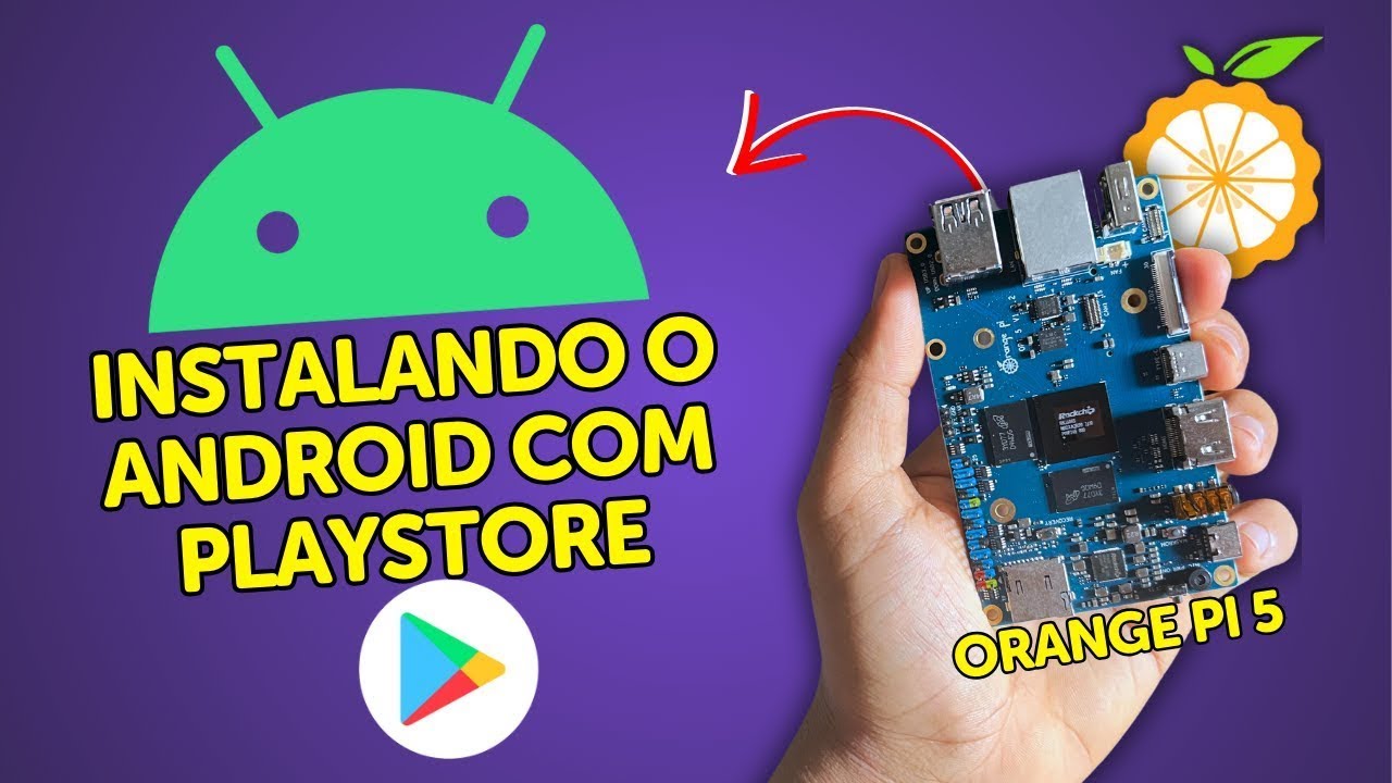 Como Instalar no Orange Pi 5 o Android 12 com PlayStore - GFbox